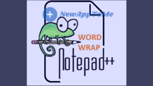 How to Notepad++ Word Wrap? - newapptome.com 2025